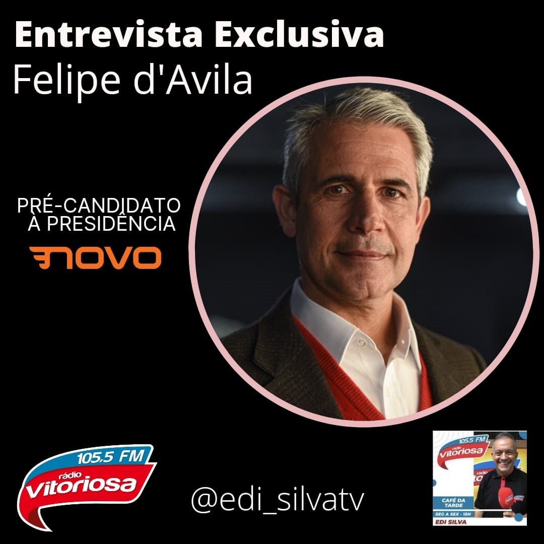 Entrevista exclusiva: Felipe d'Avila, pré-candidato pelo NOVO à ...